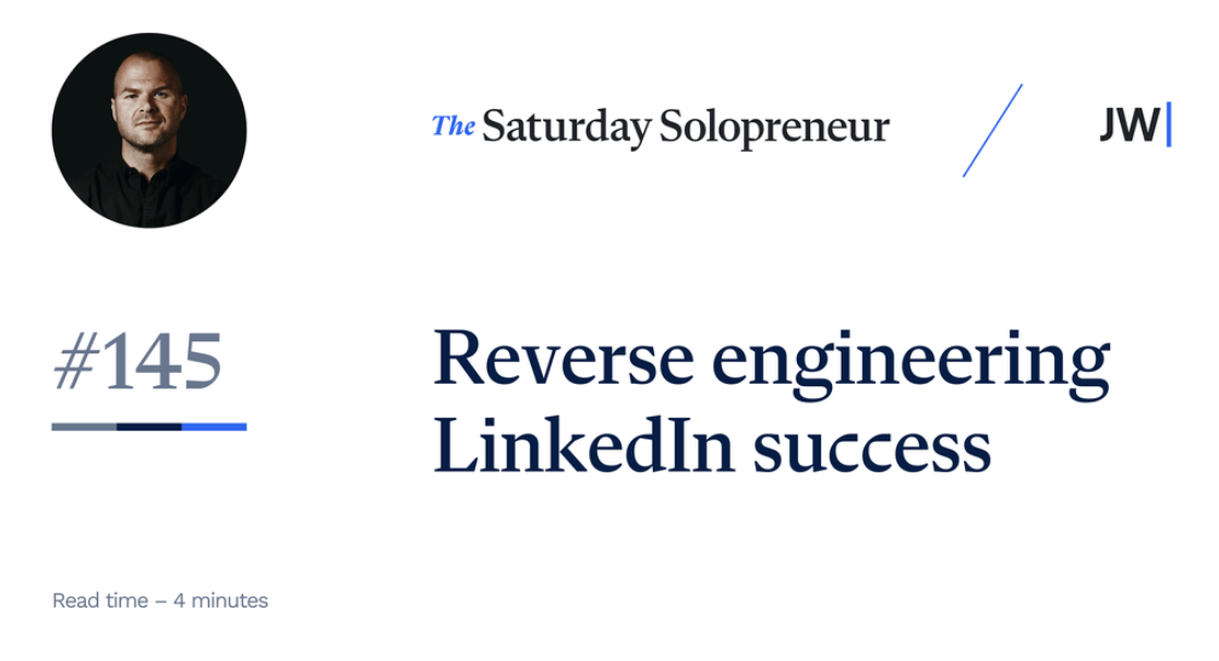 A LinkedIn Master Reveals How He Reverse Engineers Success On The Platform - For The Interested